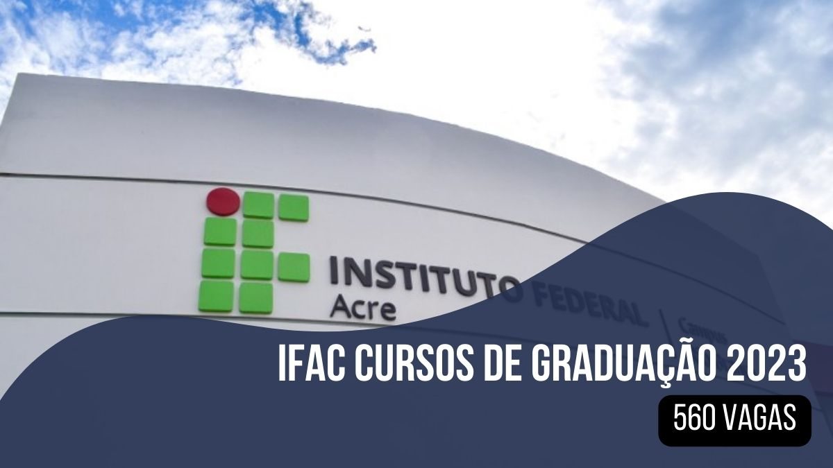 IFAC oferece 560 vagas gratuitas para cursos de graduação no Acre